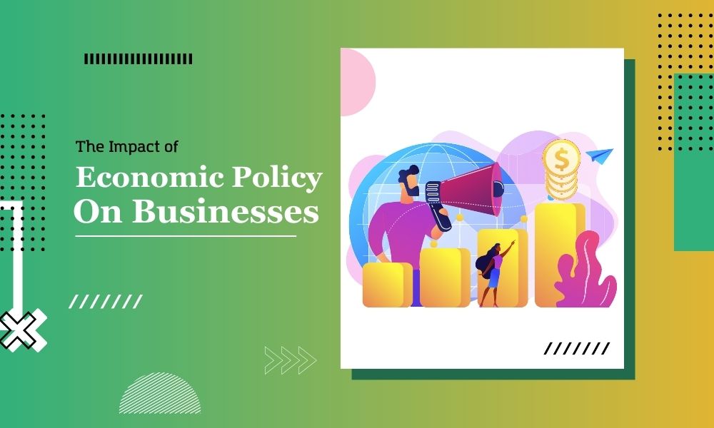Navigating Economic Policy Impact on Businesses: Strategies for Success